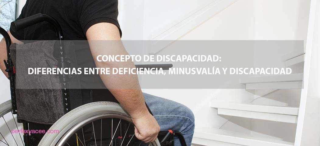 Concepto de discapacidad. Ideas clave que debes saber ? - Perfexya